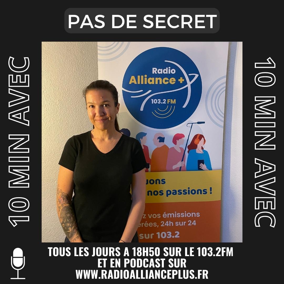 10 MIN AVEC PAS DE SECRET . 1 - Radio Alliance Plus